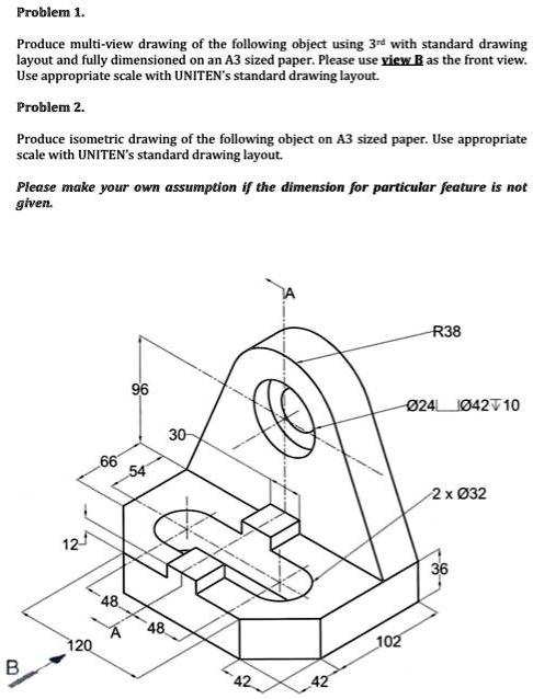 SOLVED: Problem 1. Produce a multi-view drawing of the following object using 3D with standard ...
