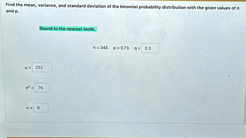 find the mean variance and standard deviation of the binomial probability distribution with the ...