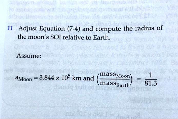 11 Adjust Equation (7-4) and compute the radius of the moon's SOI ...