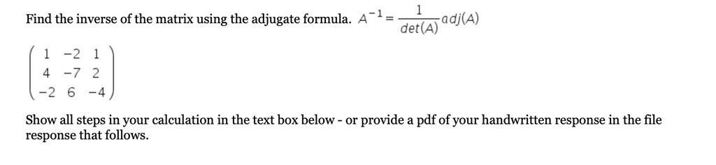 SOLVED: Find the inverse of the matrix using the adjugate formula. 4-1 ...