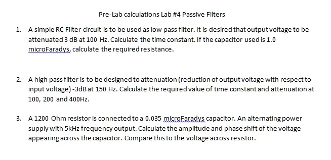 [GET ANSWER] Pre-Lab calculations Lab #4 Passive Filters 1. A simple RC ...