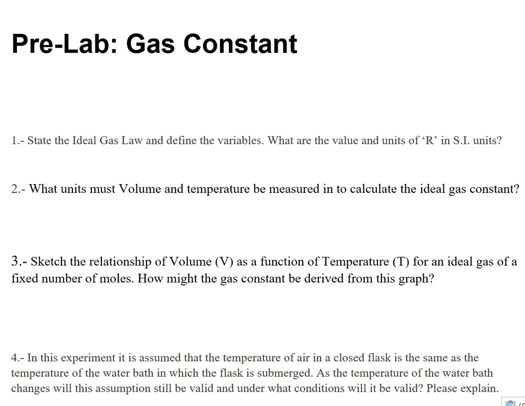 Pre-Lab: Gas Constant 1.- State the Ideal Gas Law and define the ...