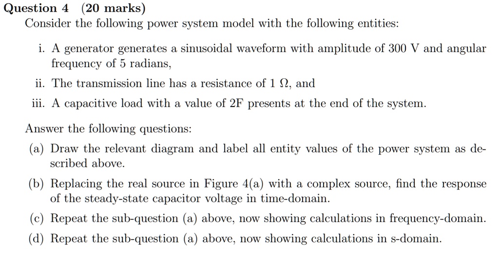 SOLVED: Question 4(20 marks) Consider the following power system model with the following ...