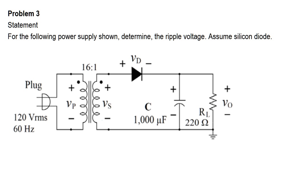 problem 3 statement for the following power supply shown determine the ripple voltage assume ...