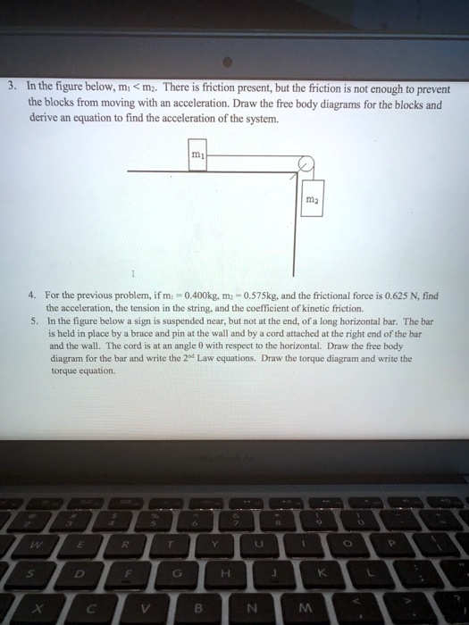 SOLVED: In the figure below, there is friction present; but the friction is not enough to ...