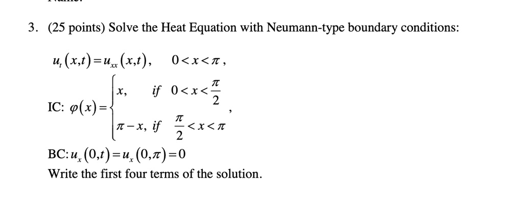 3 25 Points Solve The Heat Equation With Neumann Type Boundary Conditions U Xtux Xt 0xt If 0 X 2