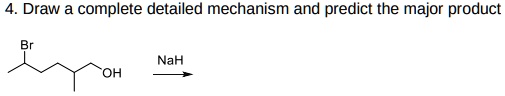 SOLVED: Draw complete detailed mechanism and predict the major product ... SOLVED: Draw complete detailed mechanism and predict the major product ...