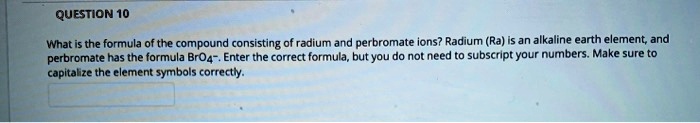 SOLVED:QUESTION 10 What is the formula of the compound consisting of ...