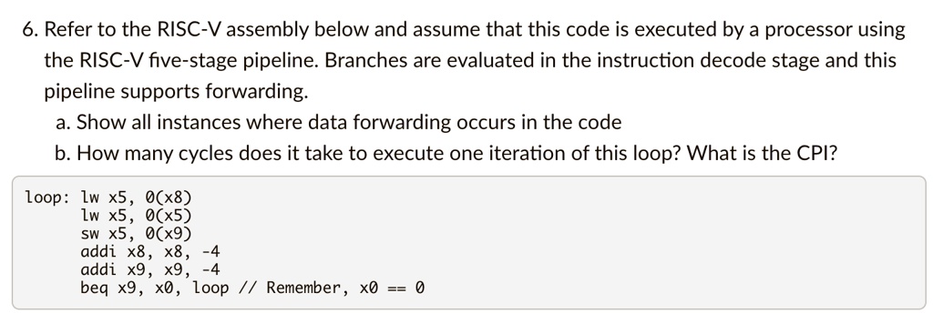 SOLVED: The five stages of the pipeline are (IF, ID, EXE, MEM, WB). 6. Refer to the RISC-V ...