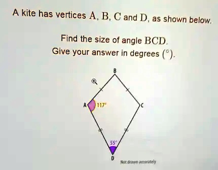 A kite has vertices A, B, C, and D, as shown below: Find the size of angle BCD. Give your answer ...