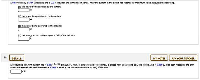 SOLVED: A 9-V battery, a 5.07-ohm resistor, and a 9.9-H inductor are ...