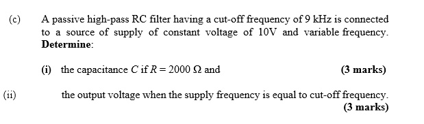SOLVED: A passive high-pass RC filter having a cut-off frequency of 9 kHz is connected to a ...