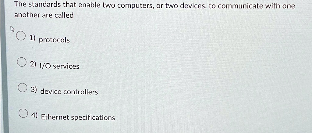 SOLVED: The standards that enable two computers, or two devices, to ...