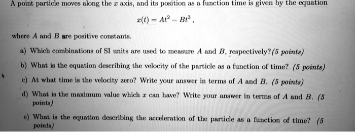 SOLVED: point particle moves along the aXis, and its position aS ...