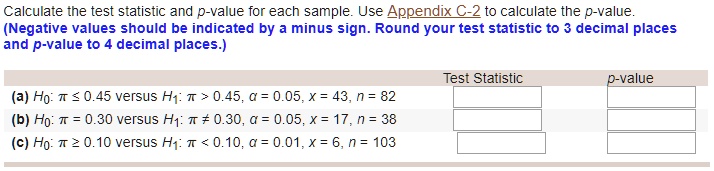 Solved Calculate The Test Statistic And P Value For Each Sample Use Appendix C 2 To Calculate 0261