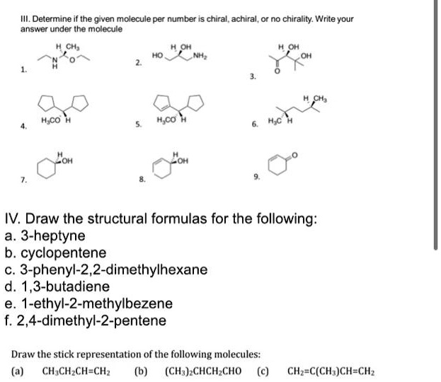 SOLVED: III: Determine if the given molecule is chiral, achiral, or has ...