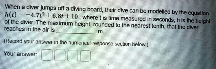 SOLVED: When a diver jumps off a diving board, their dive can be ...