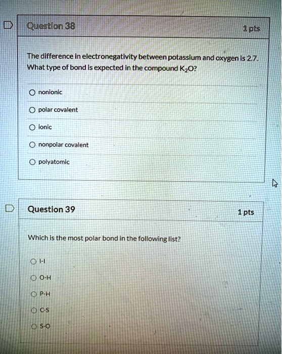 Question 38 1 pts The difference in electronegativity...