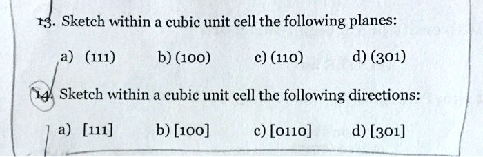 SOLVED: 13 Sketch within a cubic unit cell the following planes: (111 ...