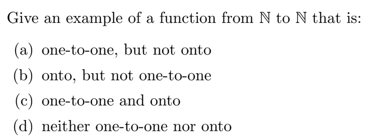 give an example of a function from n to n that is a one to one but not ...