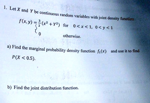 SOLVED:1. Let X and Y be continuous . random variables with joint density functiaa f(x,y) 2 (x2 ...