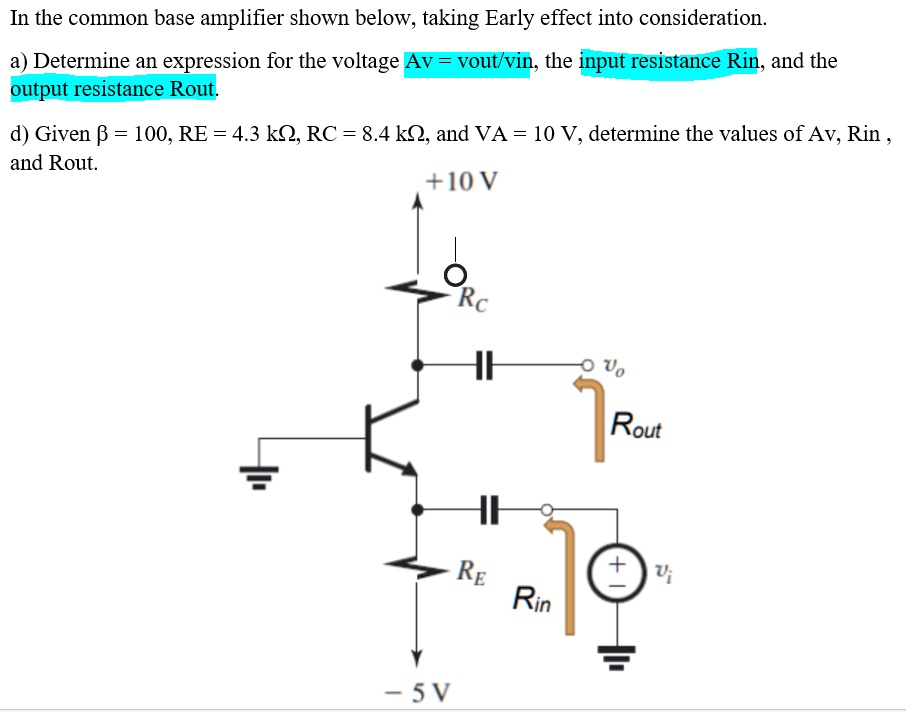 [GET ANSWER] In the common base amplifier shown below, taking Early ...