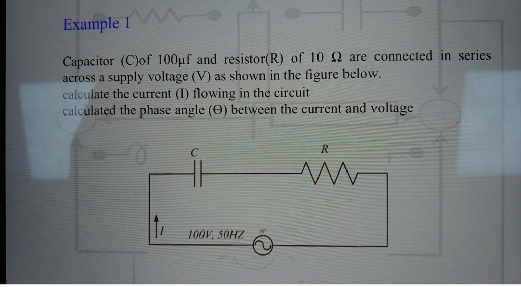 Example 1 Capacitor (C) of 100μF and resistor (R) of 10Ω are connected ...
