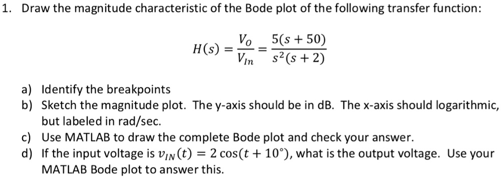 1. Draw the magnitude characteristic of the Bode plot of the following ...
