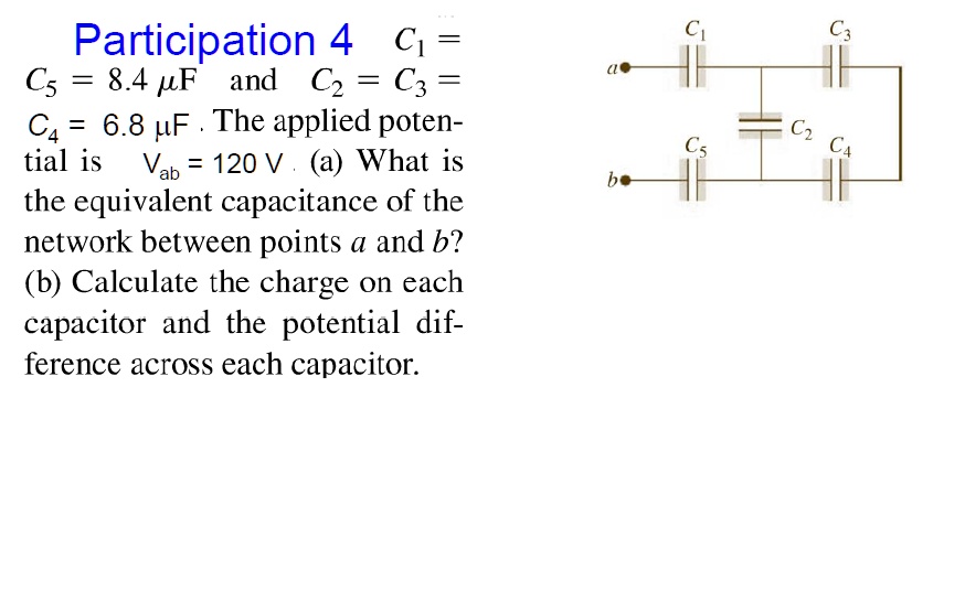 SOLVED:Participation 4 C1 = C5 = 8.4 pF and C2 = C3 = C4 6.8 AF The ...
