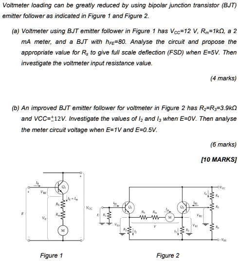 SOLVED: Voltmeter loading can be greatly reduced by using bipolar junction transistor (BJT ...