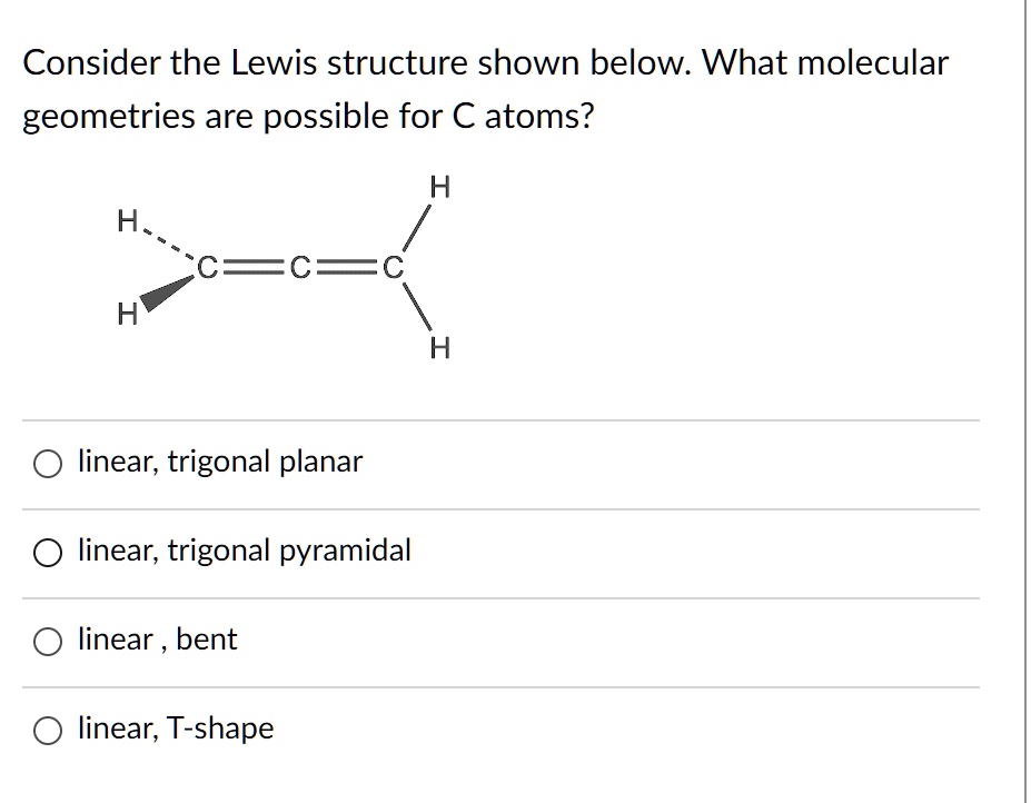 consider the lewis structure shown below what molecular geometries are ...