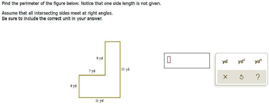 Find the perimeter of the figure below. Notice that one side length is ...