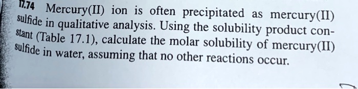 17.74 Mercury(II) ion is often precipitated as mercury(II) sulfide in ...