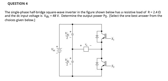 The single-phase half-bridge square-wave inverter in the figure shown ...