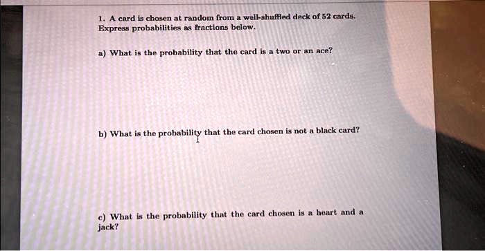 SOLVED: 1. A card is chosen at random from a well-shuffled deck of 52 ...
