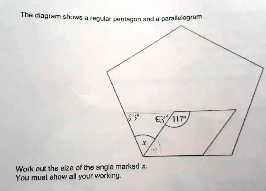 SOLVED: The diagram shows a regular pentagon and a parallelogram 6 3 63 117* Work out the size ...