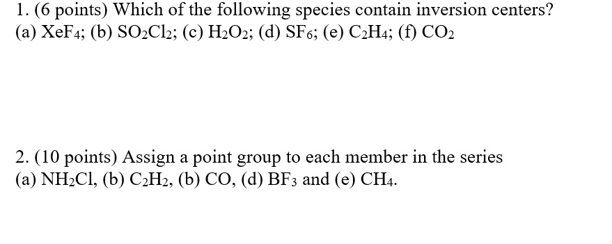 1 6 points which of the following species contain inversion centers a ...