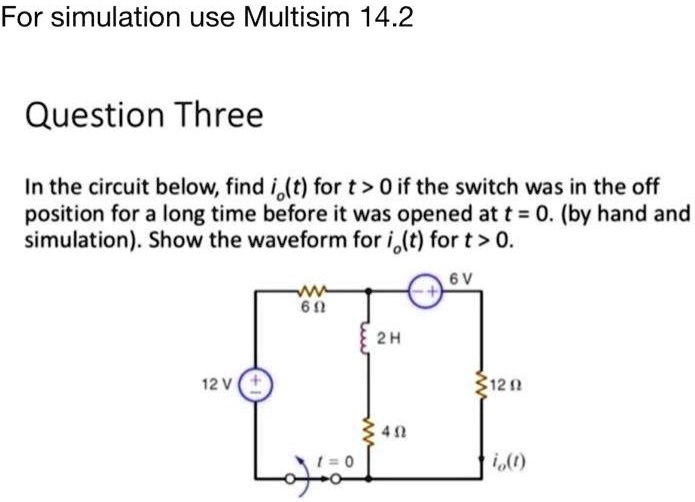 Solved For Simulation Use Multisim 142 Question Three In The Circuit Below Find Iat For T 