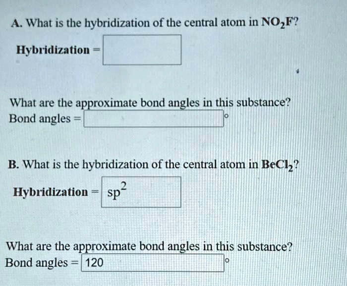 SOLVED: What is the hybridization of the central atom in NO2F ...