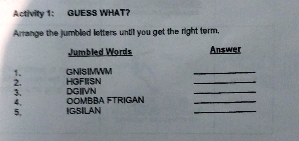 Activity 1: GUESS WHAT? Arrange the jumbled letters until...