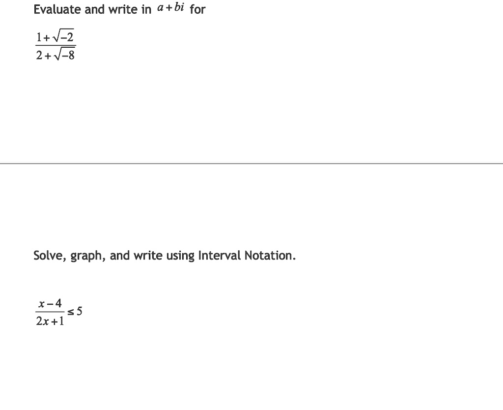 SOLVED: Evaluate and write in a + bi for 1 + 152i, 2 + √-8i Solve ... SOLVED: Evaluate and write in a + bi for 1 + 152i, 2 + √-8i Solve ...