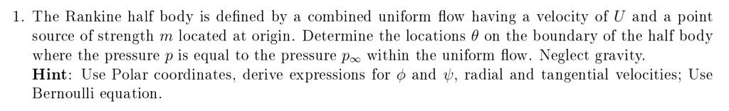 SOLVED: The Rankine half body is defined by a combined uniform flow ...