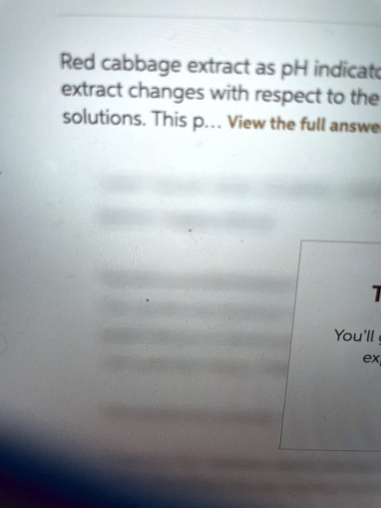 SOLVED: red cabbage extract as pH Red cabbage extract as pH indicat ...