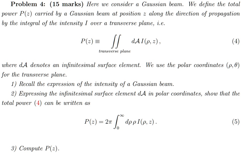 SOLVED: Problem 4: (15 marks) Here we consider a Gaussian beam. We ...