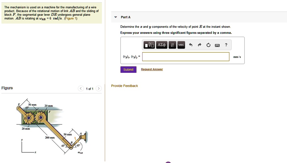 SOLVED: The mechanism is used on a machine for the manufacturing of a ...