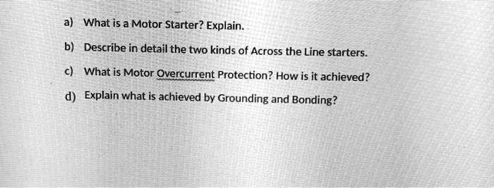 SOLVED: What is a Motor Starter? Explain. Describe in detail the two ...