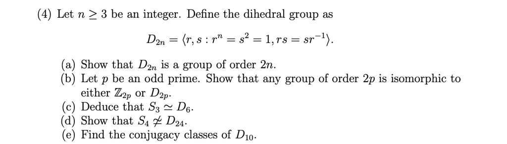 SOLVED: Let n âˆˆ Z, n â‰¥ 3 be an integer. Define the dihedral group ...