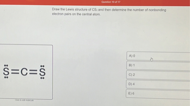 SOLVED: Ovention ID ed it? Draw the Lewis structure of CS, and then ...