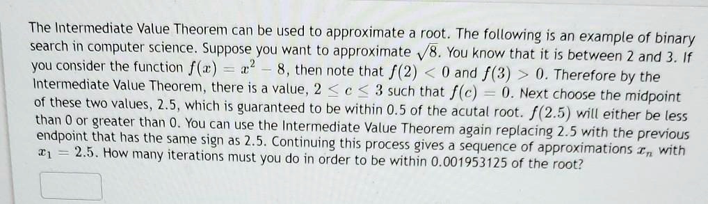SOLVED: The Intermediate Value Theorem can be used to approximate a root; The following is an ...