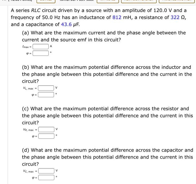 SOLVED: A series RLC circuit driven by a source with an amplitude of 120.0 V and a frequency of ...